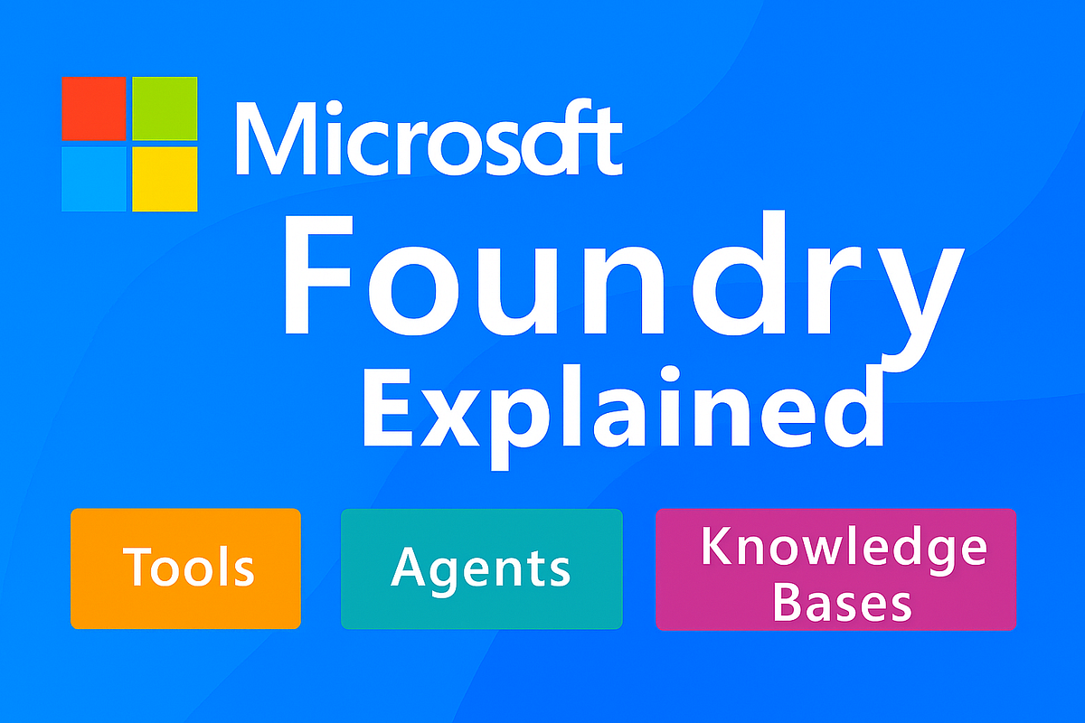 Microsoft Foundry Explained — Build Smarter AI Agents with Tools ...