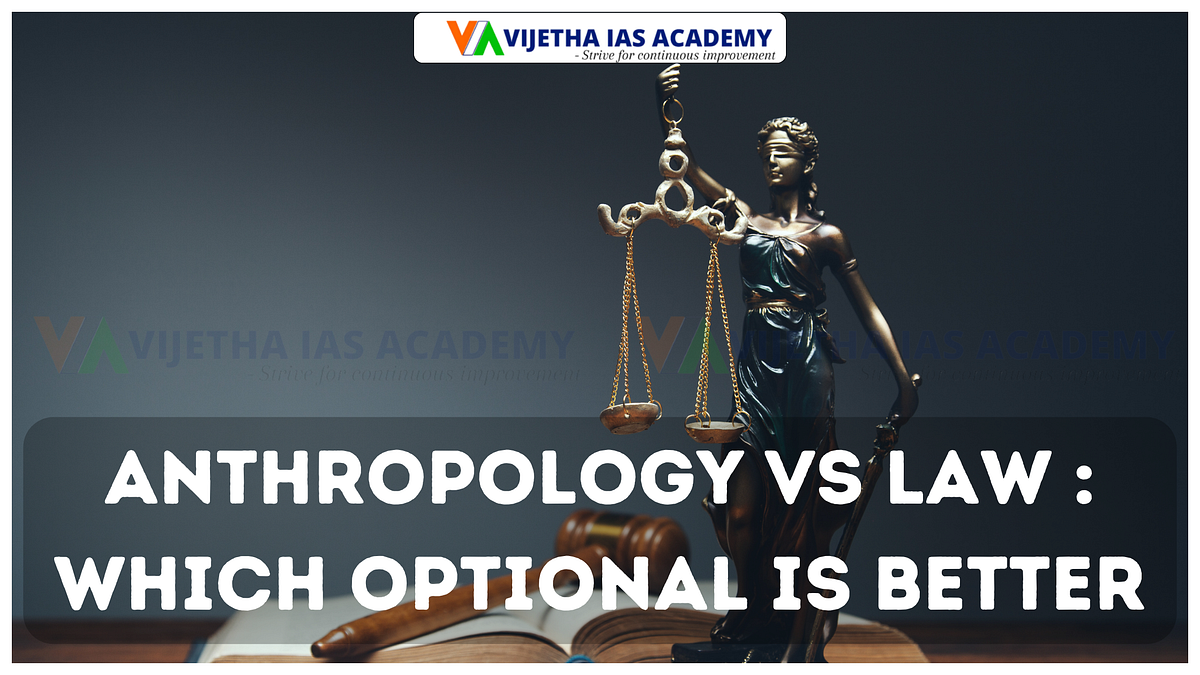 Anthropology vs Law : Which Optional is Better? | by Akansha | Jul ...