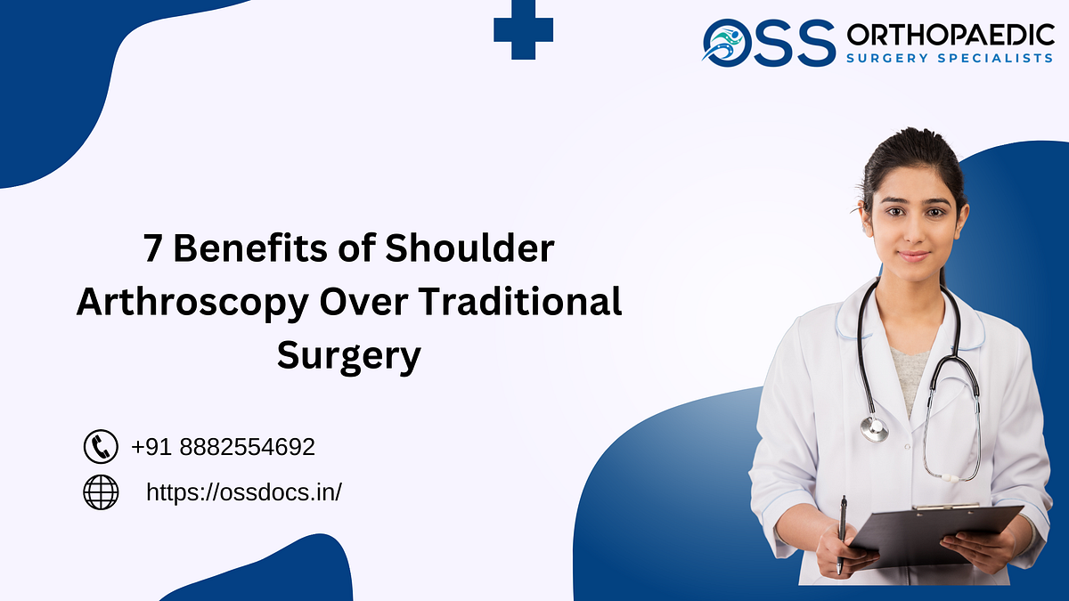 7 Benefits of Shoulder Arthroscopy Over Traditional Surgery | by ...