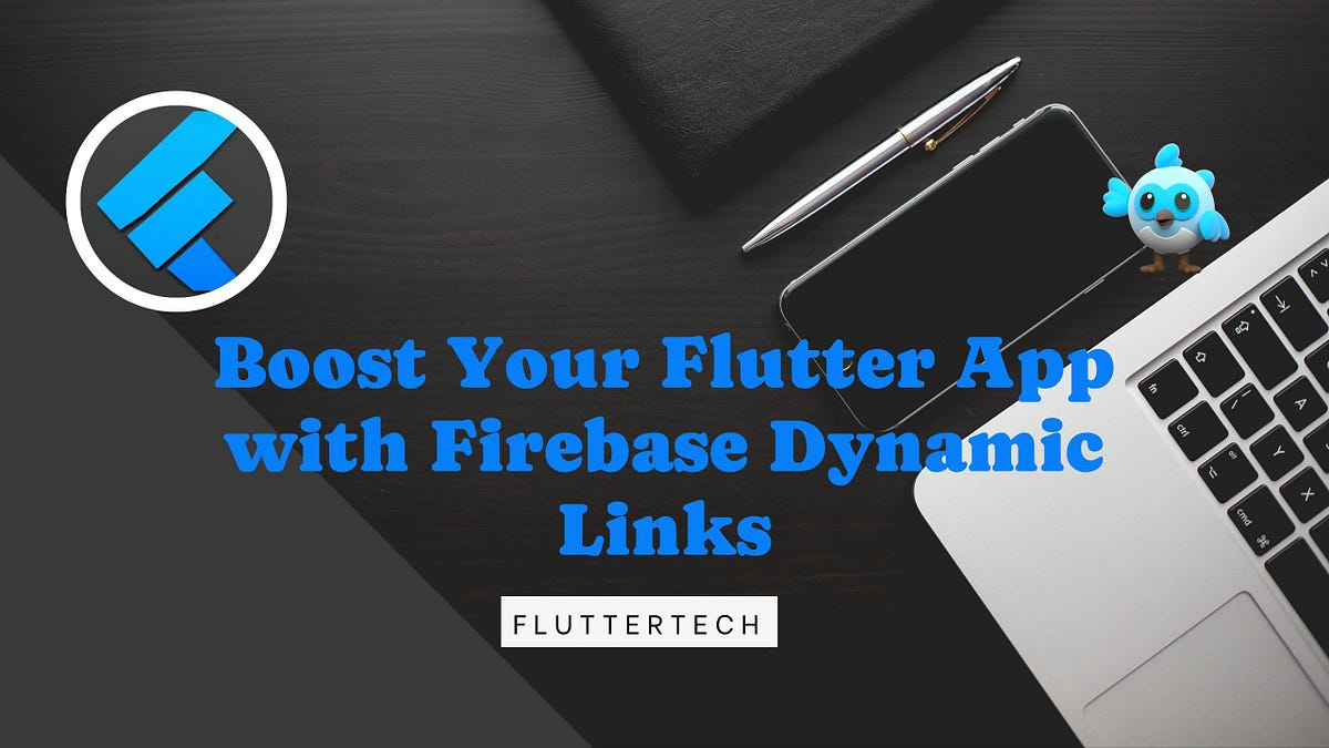 Boost Your Flutter App With Firebase Dynamic Links By Fluttertech