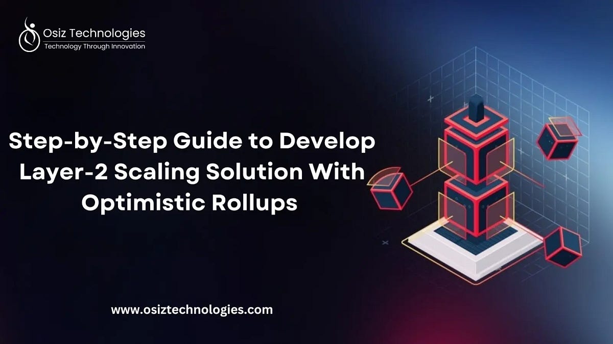 Step By Step Guide To Develop Layer 2 Scaling Solution With Optimistic 9477