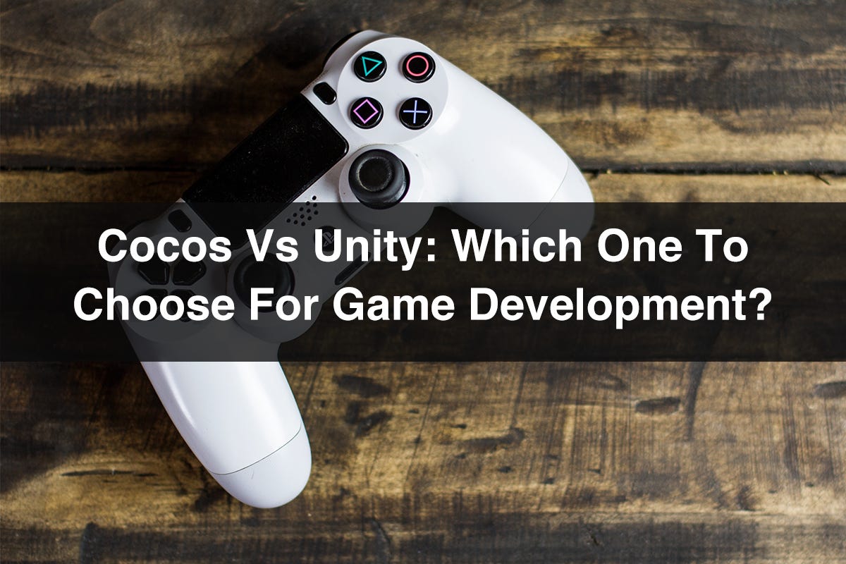 Cocos vs Unity: Which one to choose for game development? | by App Developers Near Me | Jan ...