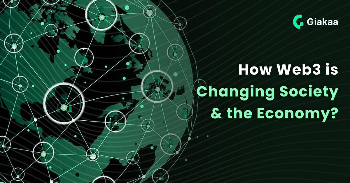 How Web3 is Changing Society and the Economy: A Simple Guide | by ...