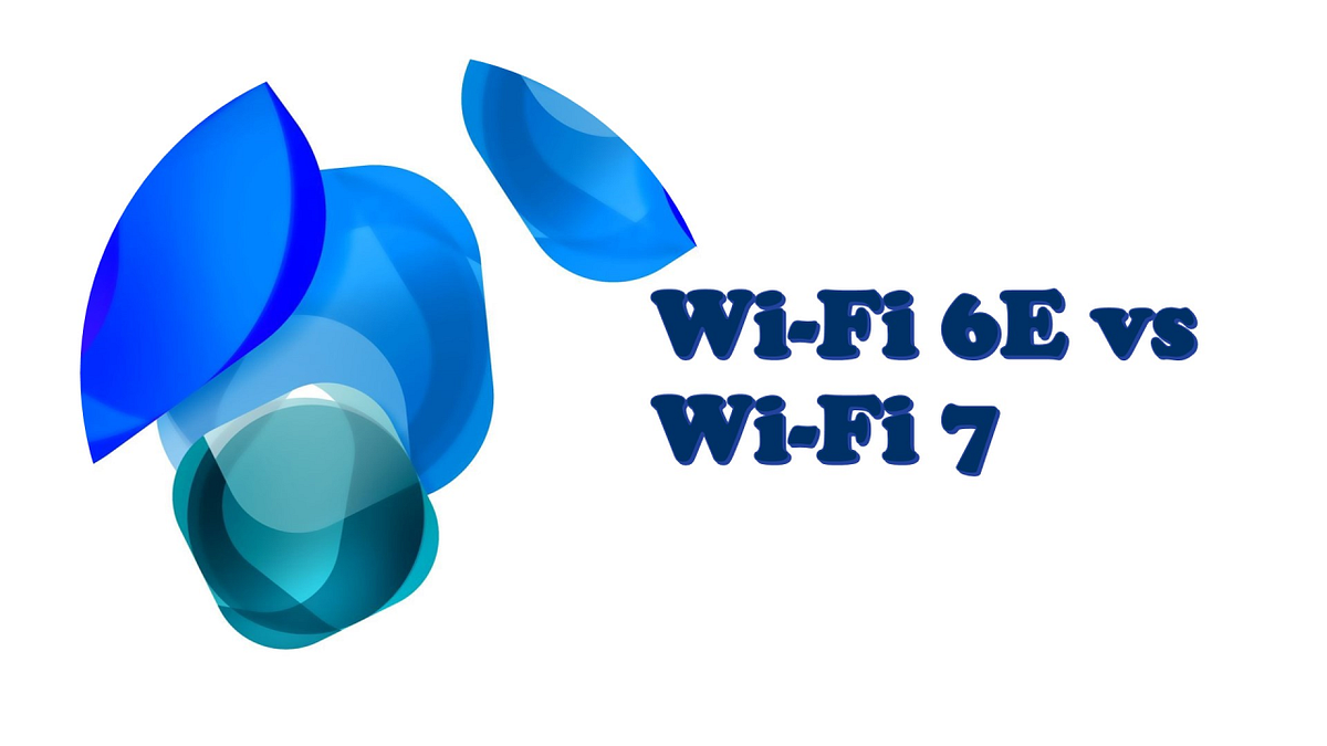Wi-Fi 6E vs. Wi-Fi 7: Which is the Best Fit for Your Infrastructure ...