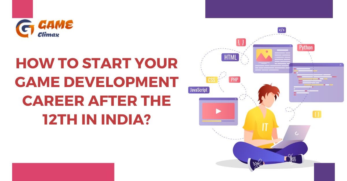 How to Start Your Game Development Career After 10th and 12th In India ...