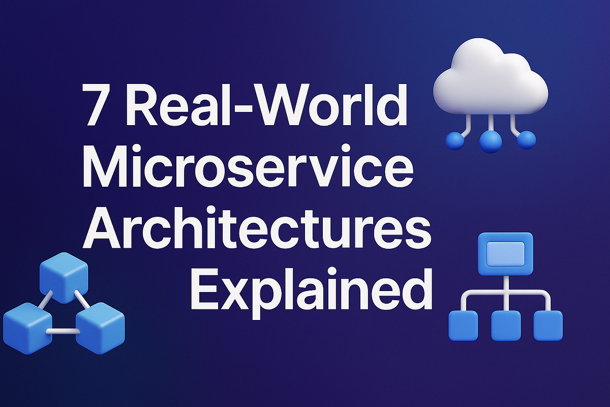 7 Real-World Microservice Architectures Explained | by TechByRahmat ...