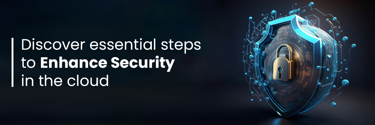 Discover essential steps to enhance security in the cloud | by ...