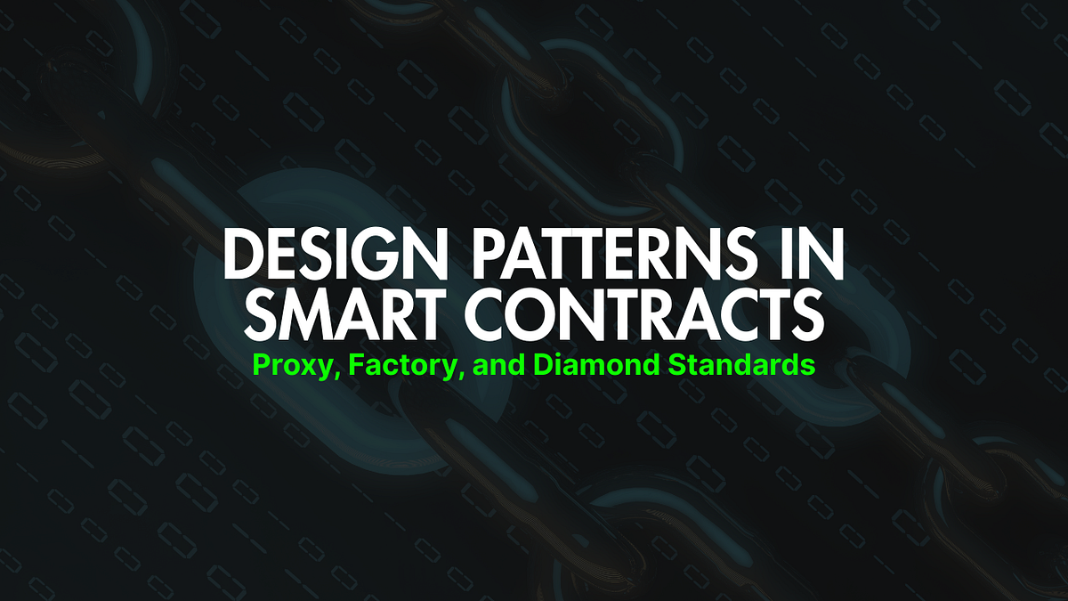 Design Patterns in Smart Contracts: Proxy, Factory, and Diamond Standards | by Muhammad Osama ...