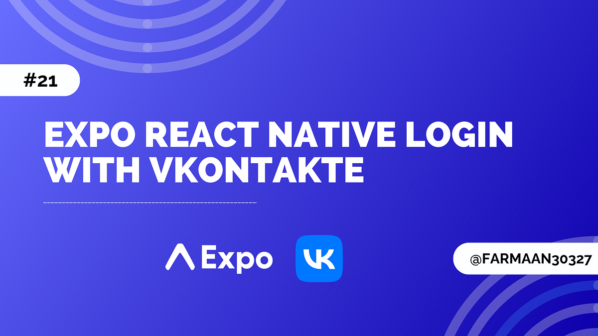 Expo React Native Login with VKontakte | by Farmaan | Medium