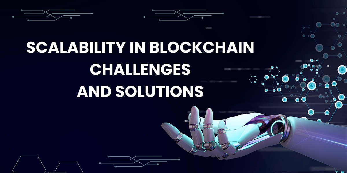 Scalability in Blockchain: Challenges and Solutions | by Amit thakur ...