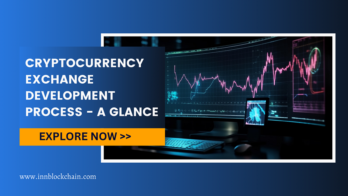 Cryptocurrency Exchange Development Process - A Glance | Medium