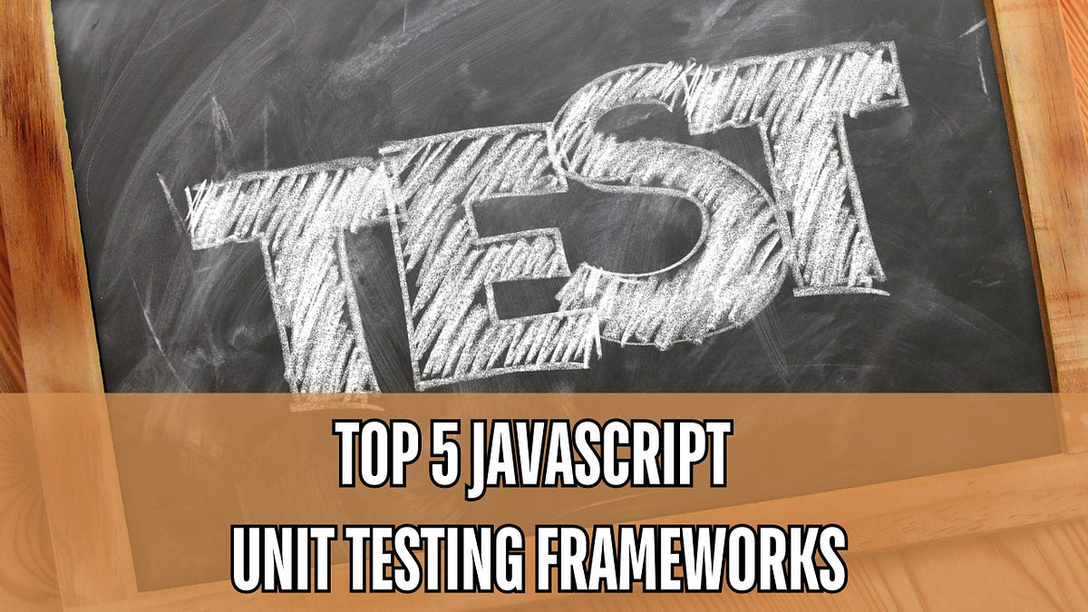 Top 5 Javascript Unit Testing Frameworks By Coding With Emma Mar