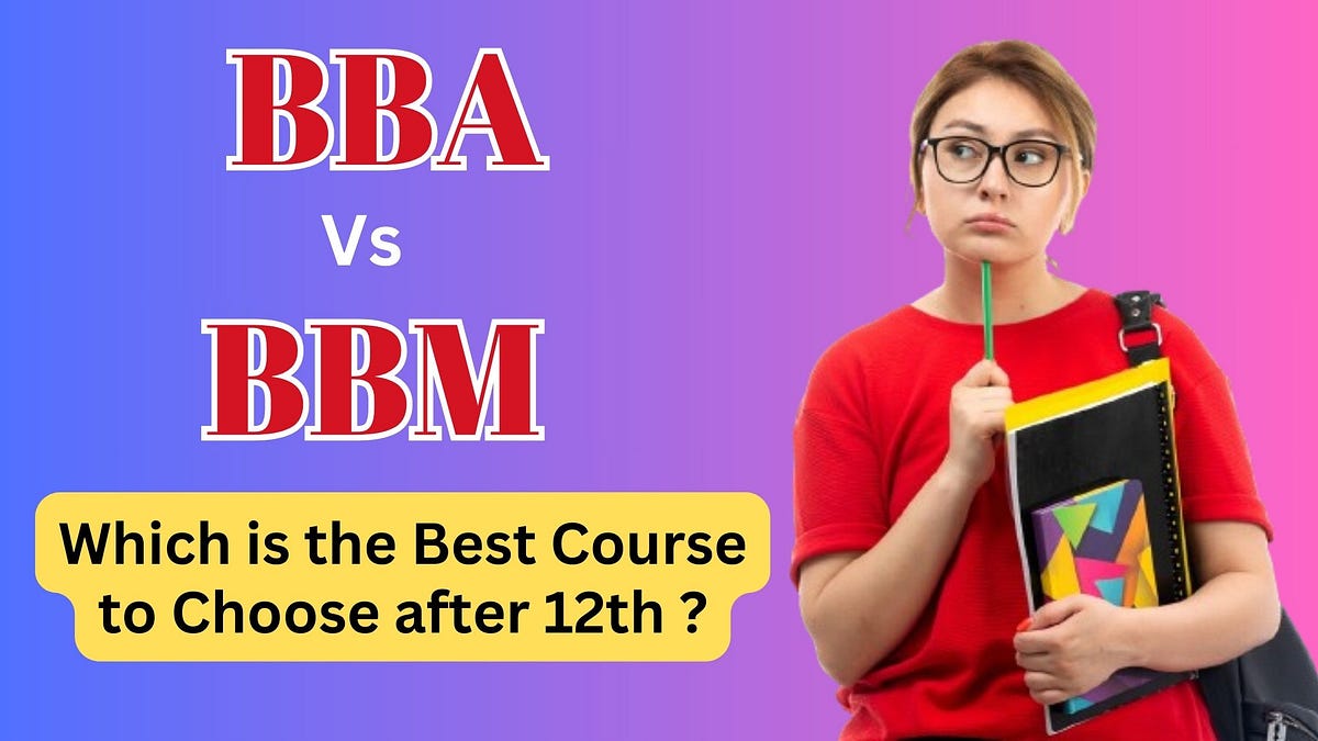 BBA Vs BBM: Which is the Best Course to Choose after 12th? | by CIMAGE ...