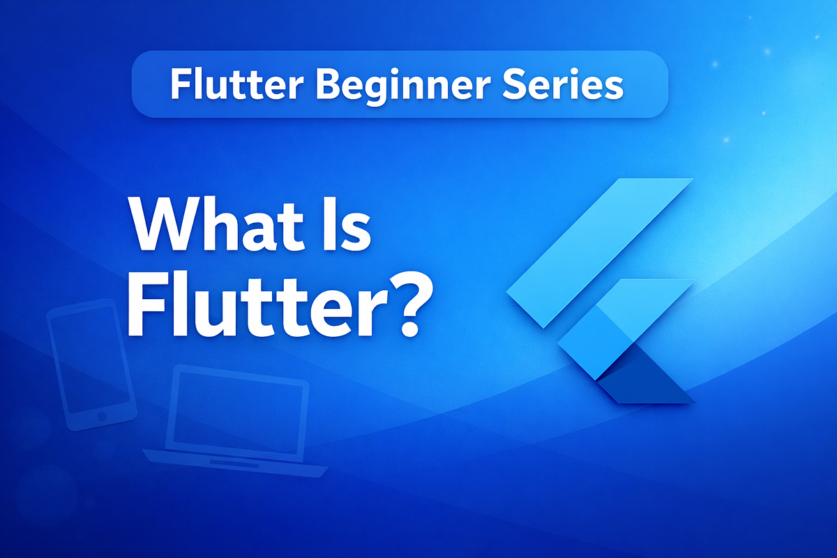What Is Flutter? A Complete Beginner’s Introduction | by Aquib | Jan ...