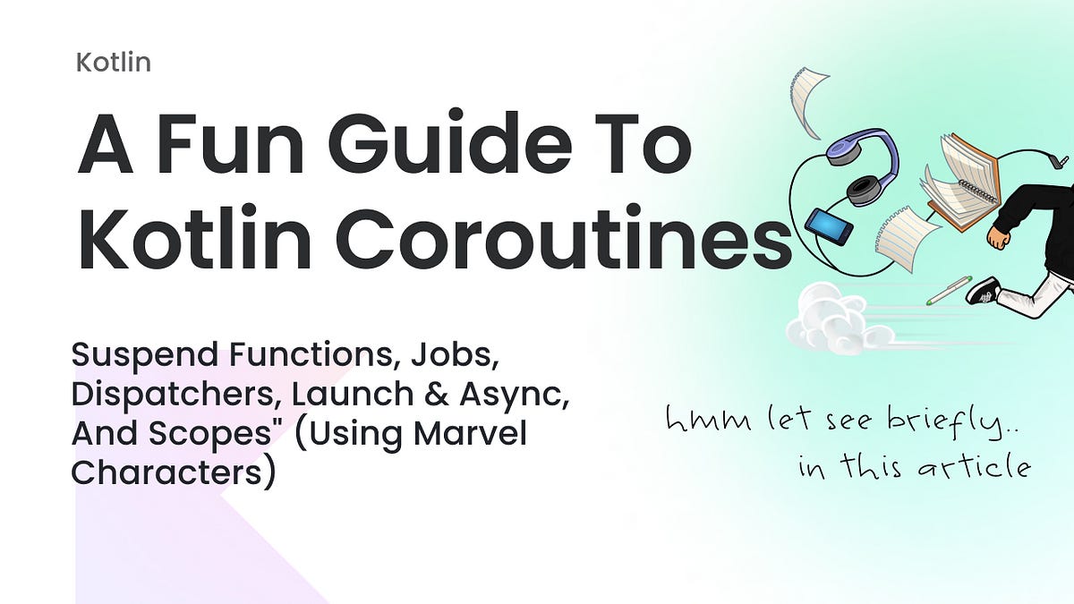 “a Fun Guide To Kotlin Coroutines Suspend Functions Jobs Dispatchers Launch And Async And