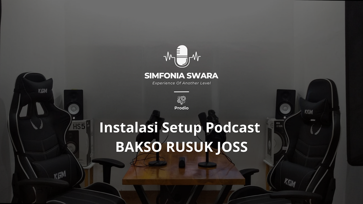Transformasi Epik: Dari Nol ke Studio Podcast Profesional di Bakso Rusuk Joss | by Simfonia ...