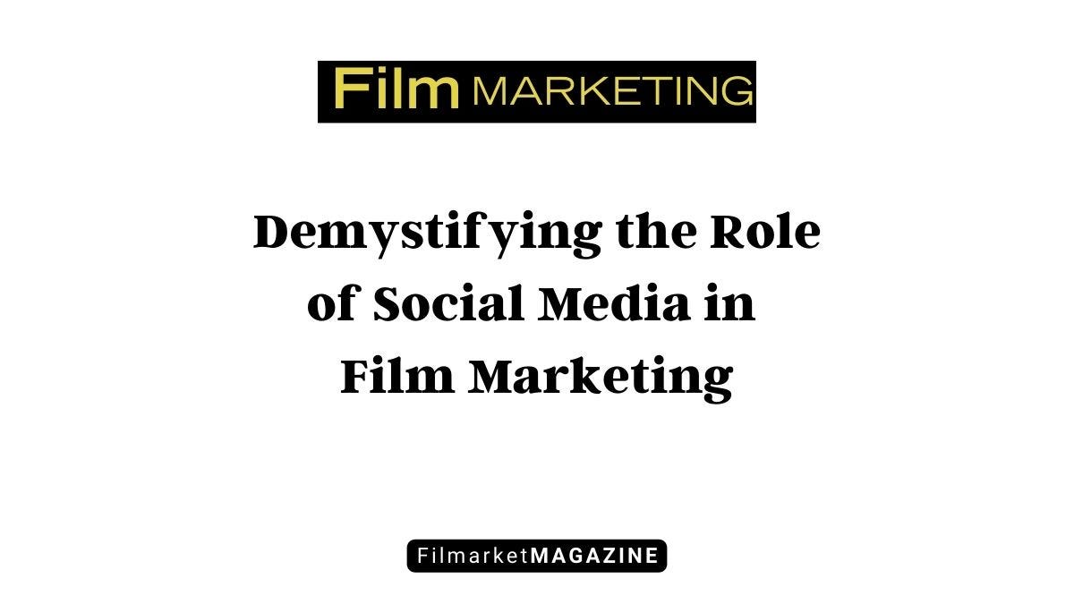 Demystifying the Role of Social Media in Film Marketing | by Filmarket ...