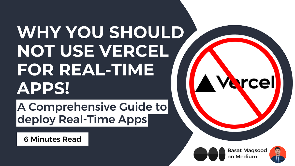 Why you should not use Vercel for RealTime apps! A Comprehensive Guide to deploy RealTime Apps ...