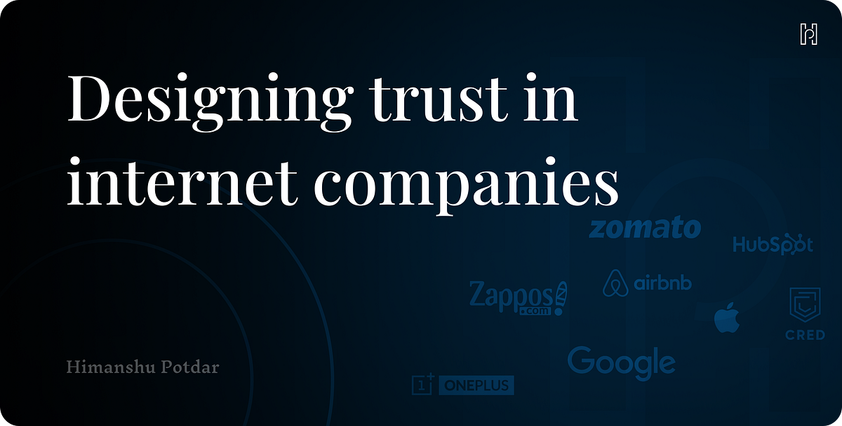 How to design for trust in internet companies? | by Himanshu Potdar ...