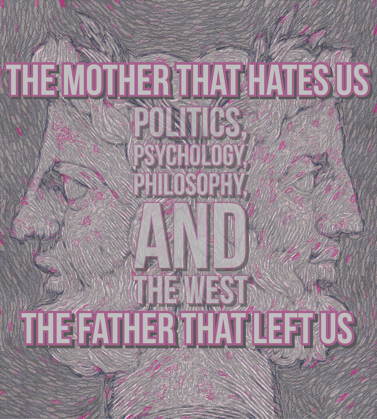 The Mother that Hates Us, The Father that Left Us | by Kelly Chase ...