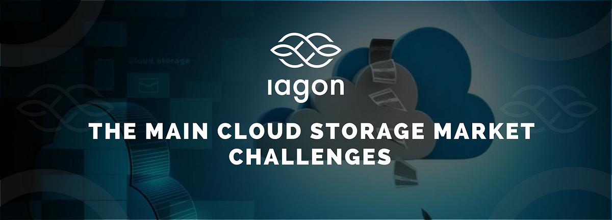 The Main Cloud Storage Market Challenges — That Sparked Innovation | by ...