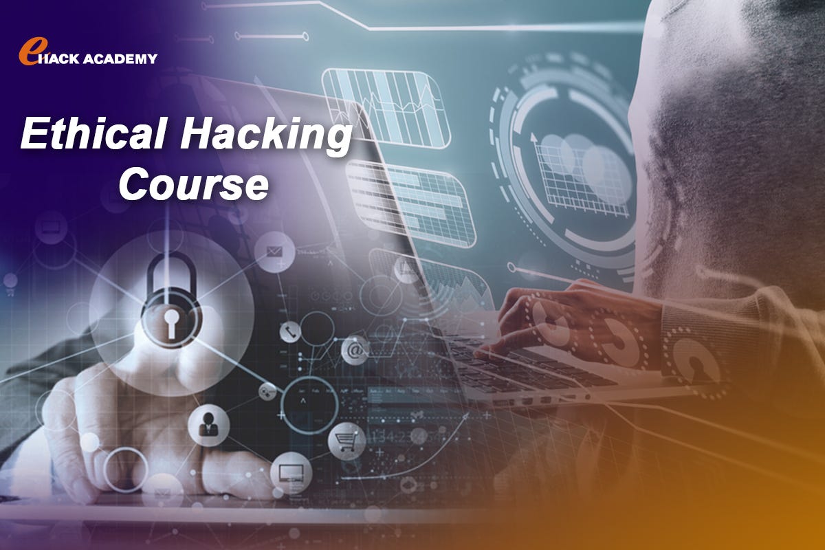 Things You Need to Know about Ethical Hacking Courses | by eHack ...