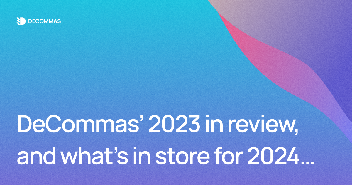 DeCommas’ 2023 in review, and what’s in store for 2024… | by DeCommas | Medium