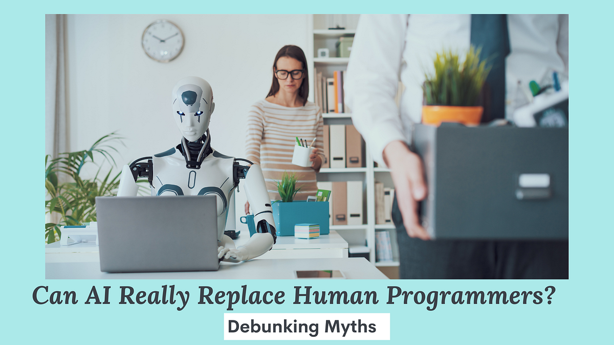 Can AI Really Replace Human Programmers? Debunking Myths | by Alisha | May, 2025 | Medium