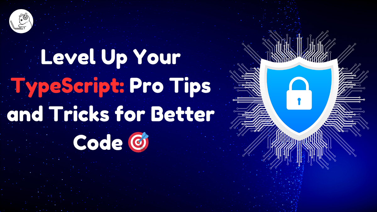 Level Up Your TypeScript: Pro Tips and Tricks for Better Code 🎯 | by Let's Code Future | Medium