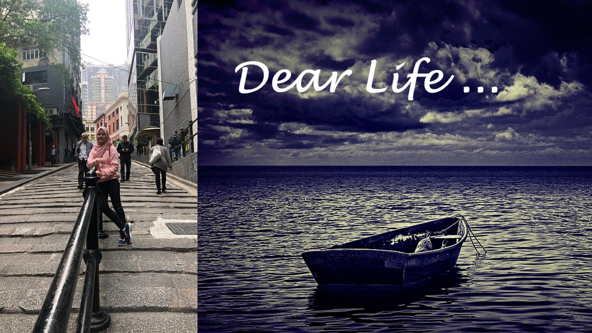 Dear Life…. Have you ever feel like you have no… | by Eiida Khaleeda ...