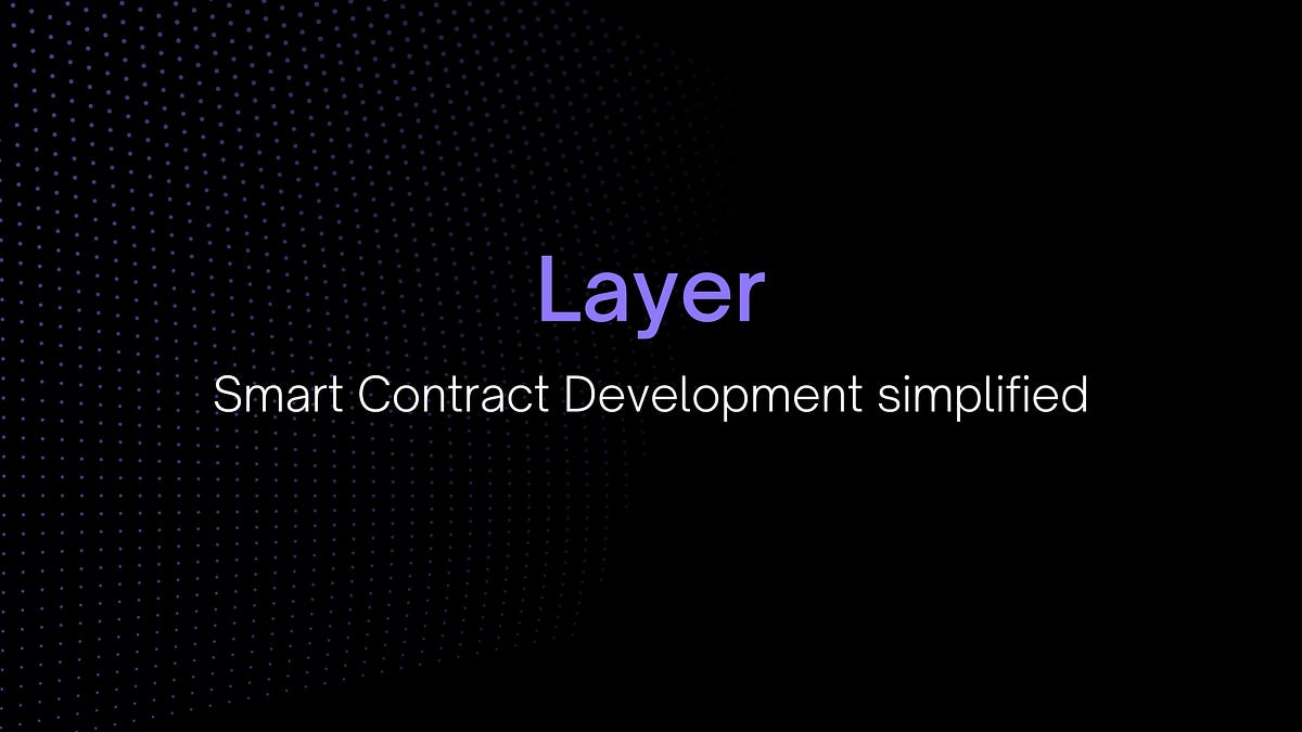Layer Extension Gets Smarter: Now Capable of Compiling Smart Contracts ...