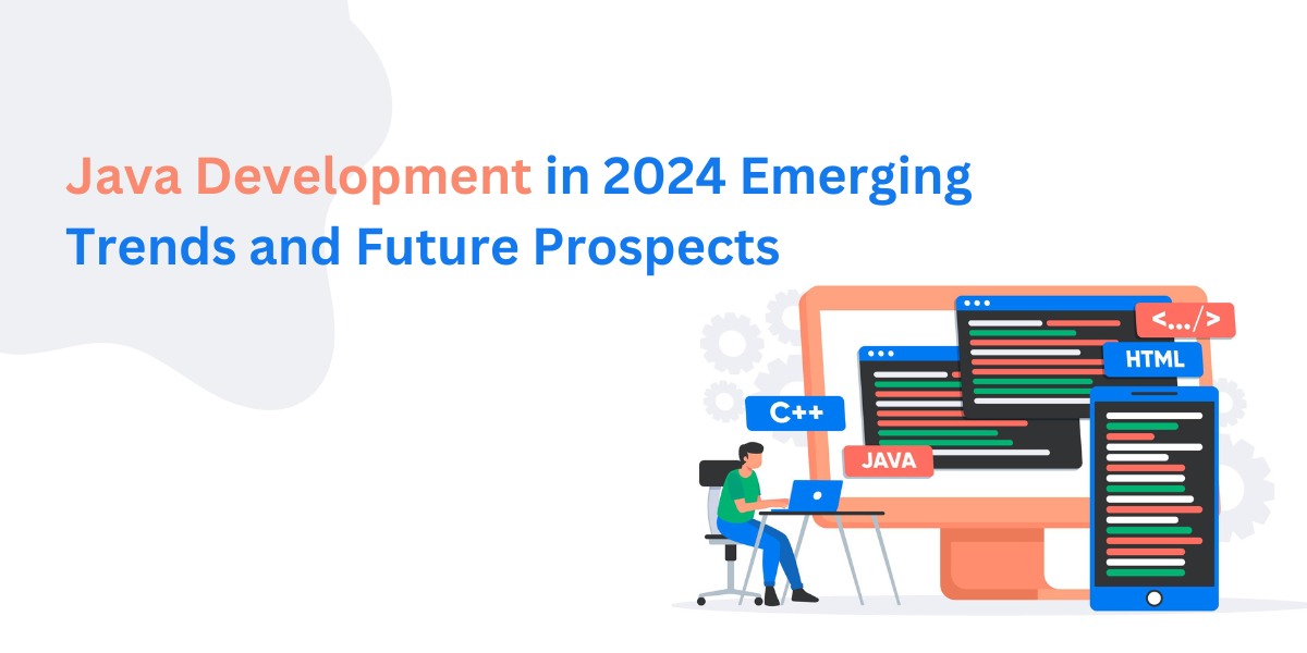 Java Development in 2024: Emerging Trends and Future Prospects | by Niraj Jagwani | May, 2024 ...