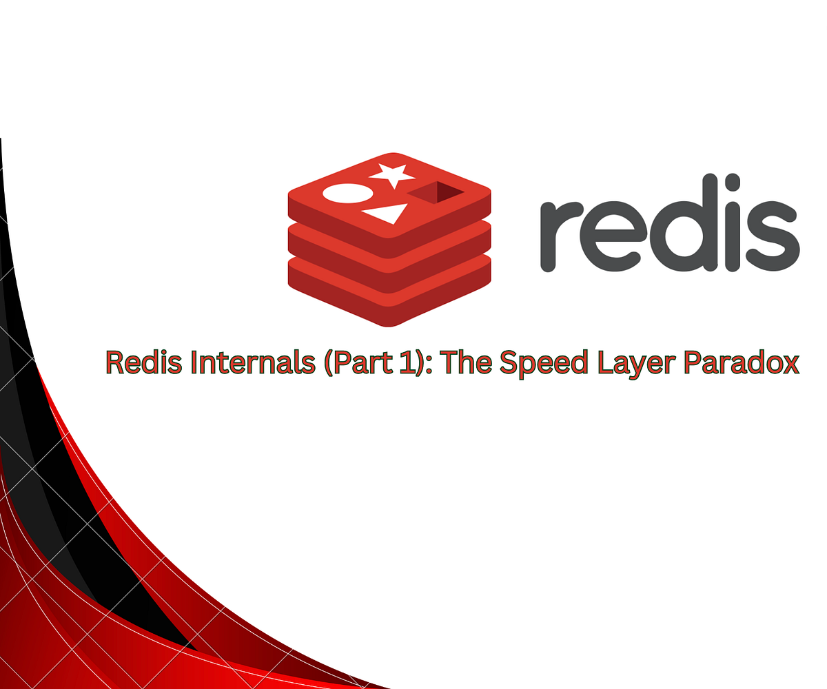 Redis Internals (Part 1): The Speed Layer Paradox | by Divyansh ...