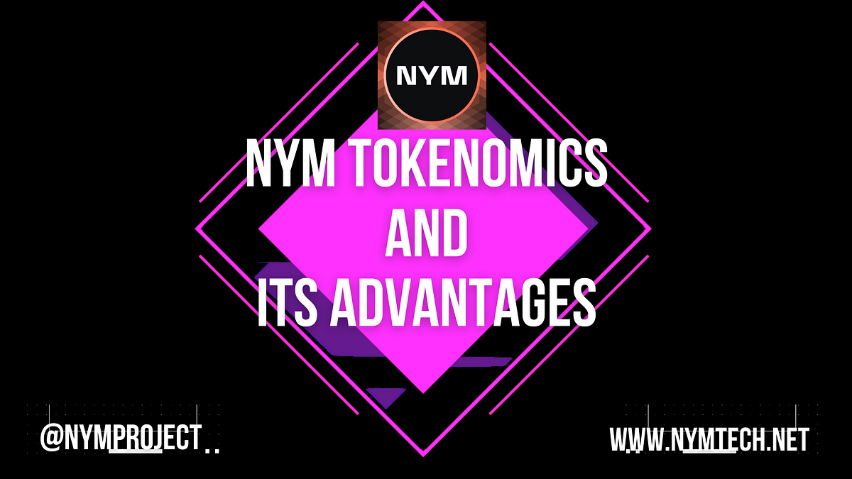 NYM TOKENOMICS AND ITS ADVANTAGES | by CryptoDof | Medium