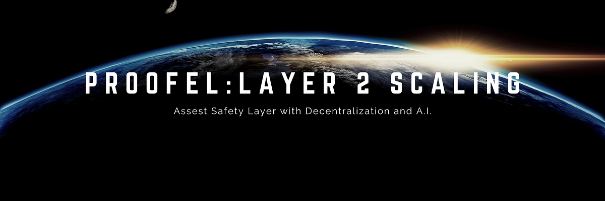 What is Proofel Blockchain?. Proofel is Layer 2 Scaling technology ...