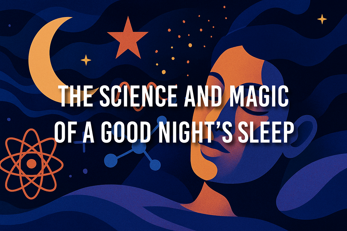 The Science and Magic of a Good Night’s Sleep | by 🧬Peter Marino, M.S ...
