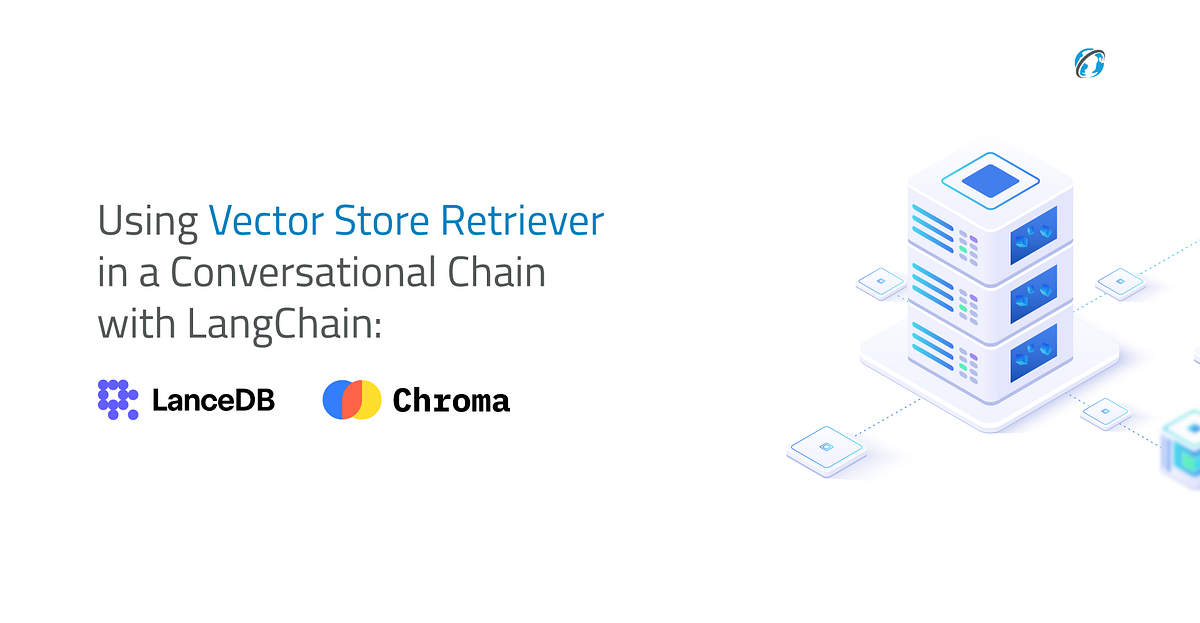 Using Vector Store Retriever in a Conversational Chain with LangChain ...