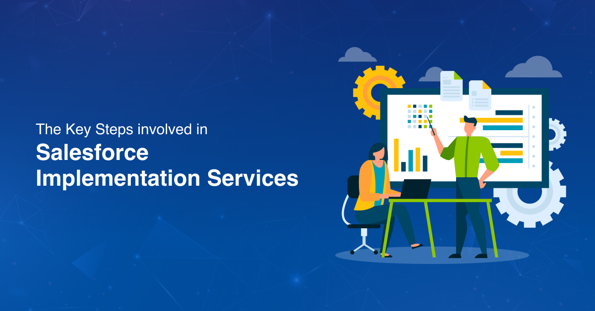 The Key Steps involved in Salesforce Implementation Services | by Aseem ...