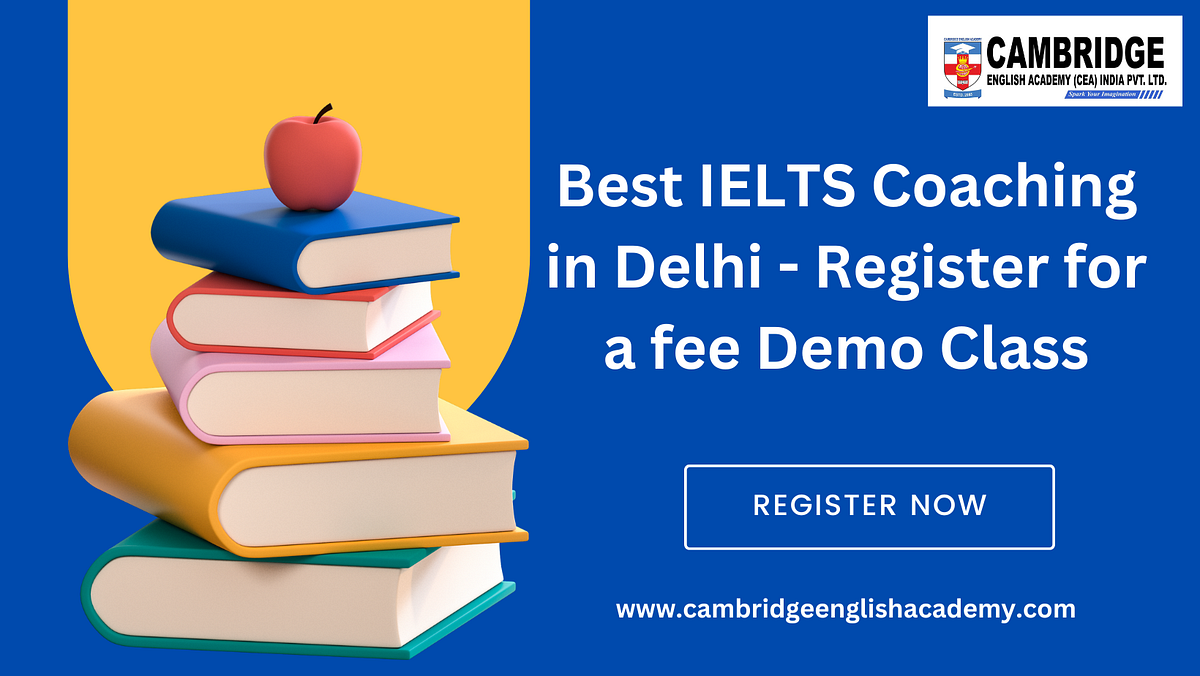Best IELTS Coaching in Delhi — Register for a fee demo class | by ...