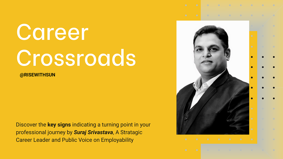 Career Crossroads: Signs You Are at a Turning Point | by Suraj ...