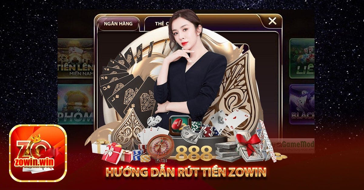 RÚT TIỀN ZOWIN — HƯỚNG DẪN RÚT TIỀN VỀ TÀI KHOẢN NHANH CHÓNG - Zowin ...