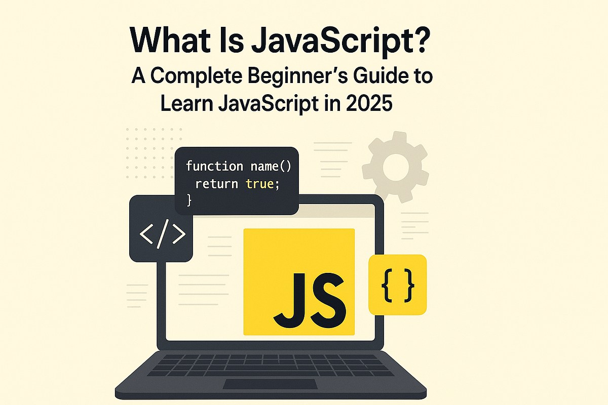 What Is JavaScript? A Complete Beginner’s Guide to Learn JavaScript in 2025 | by Vignesh ...