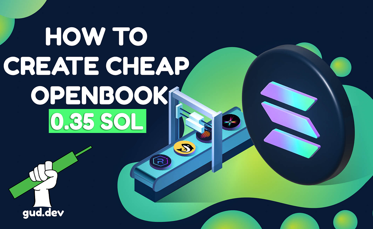 How to Create Cheap OpenBook Market ID on Solana (Only 0.35 SOL) | by ...