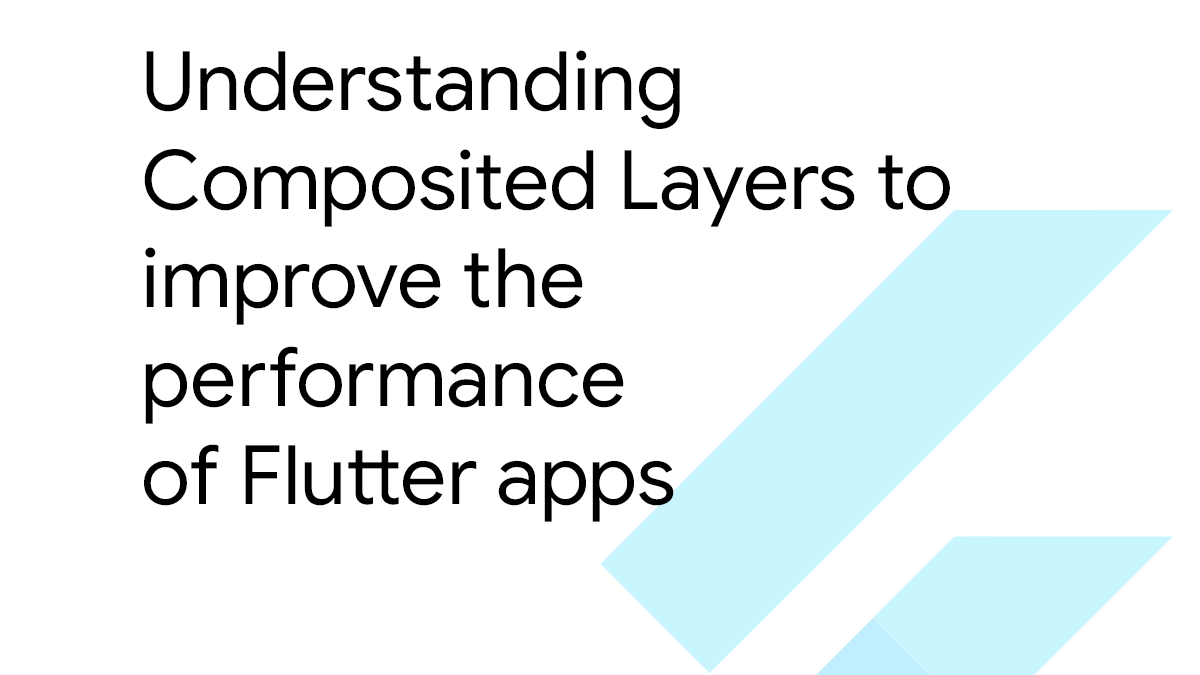 Understanding Composited Layers to improve the performance of Flutter apps | by Roman Ismagilov ...