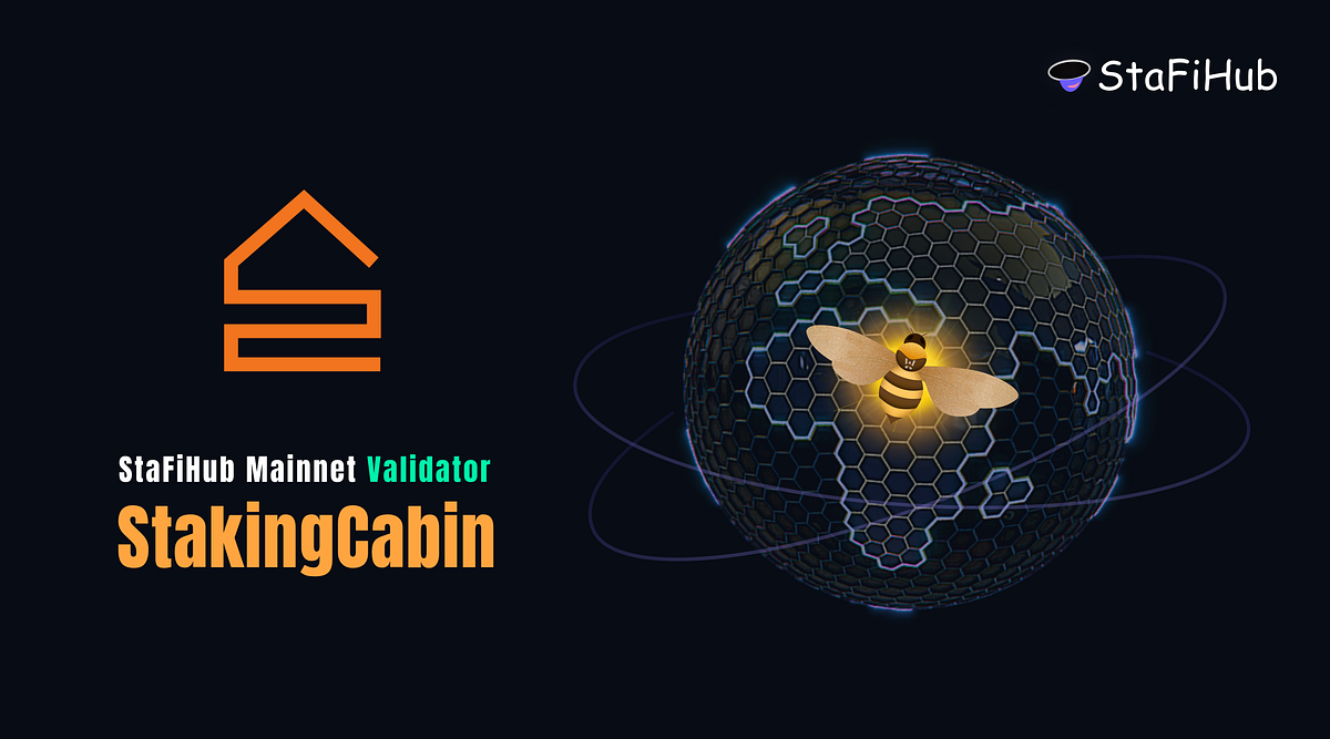 Introducing StaFiHub Mainnet Validator: StakingCabin | by StaFi_Protocol | StaFi | Medium