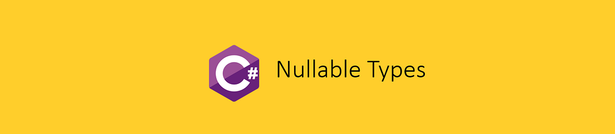 Exploring the Power of Nullable Types in C# | by Praveen Rao G | Medium