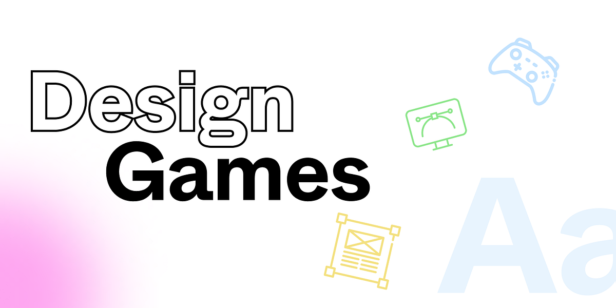 11 Games to test and improve your design | by Pranav more | Medium
