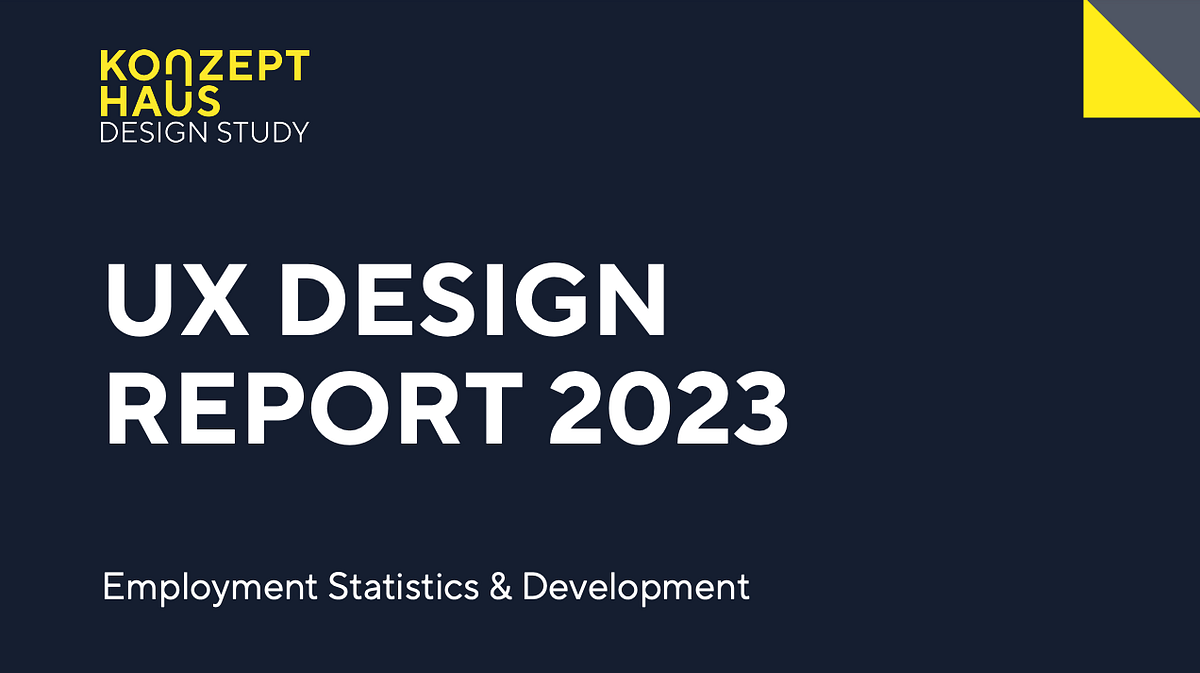 UX Design Report 2023: Key Insights from Konzepthaus Design Study | by Nurkhon Akhmedov ...