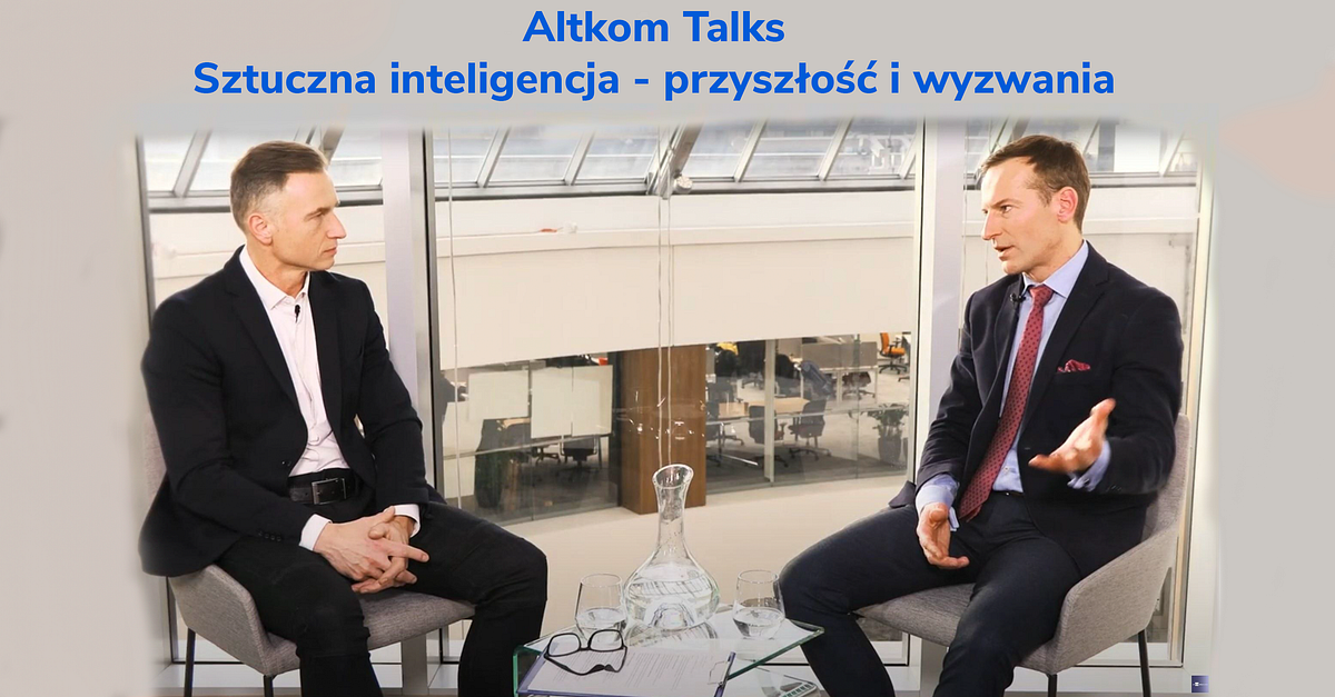 Wywiad dla Altkom Talks: “Sztuczna inteligencja — przyszłość i wyzwania ...