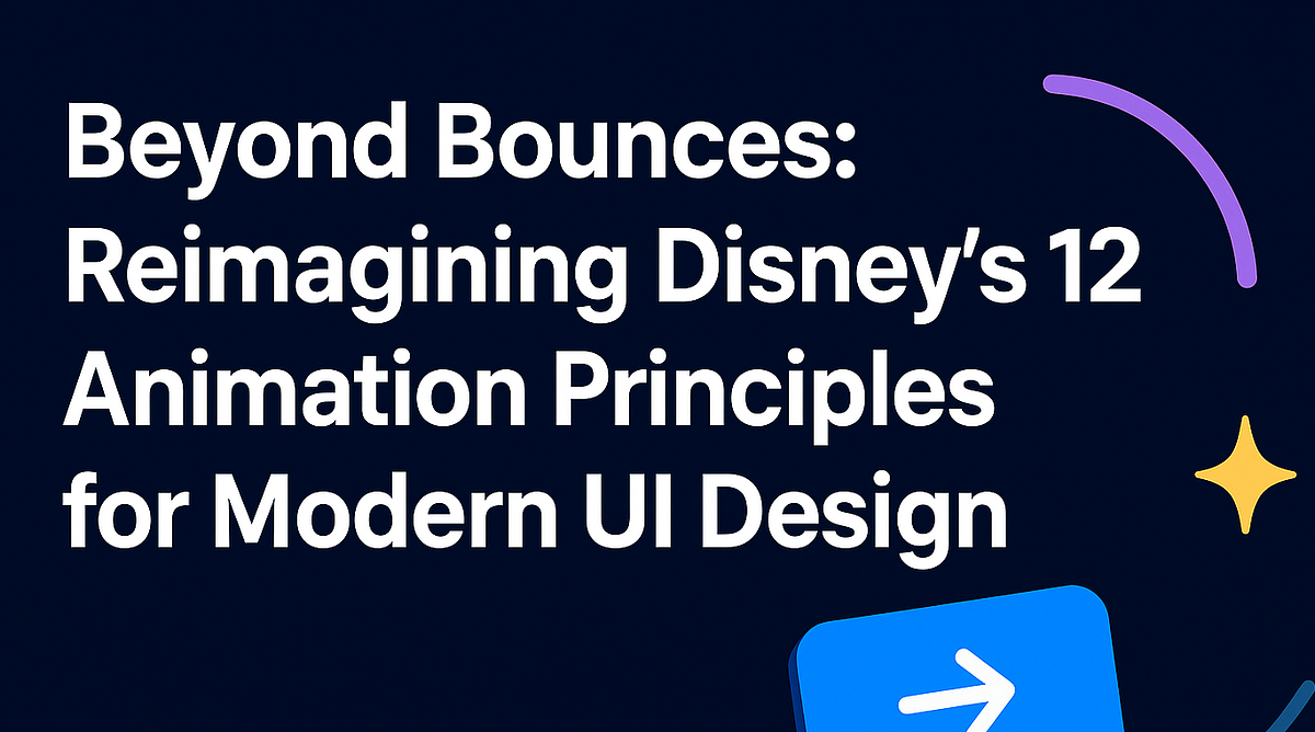 Beyond Bounces: Reimagining Disney’s 12 Animation Principles for Modern ...